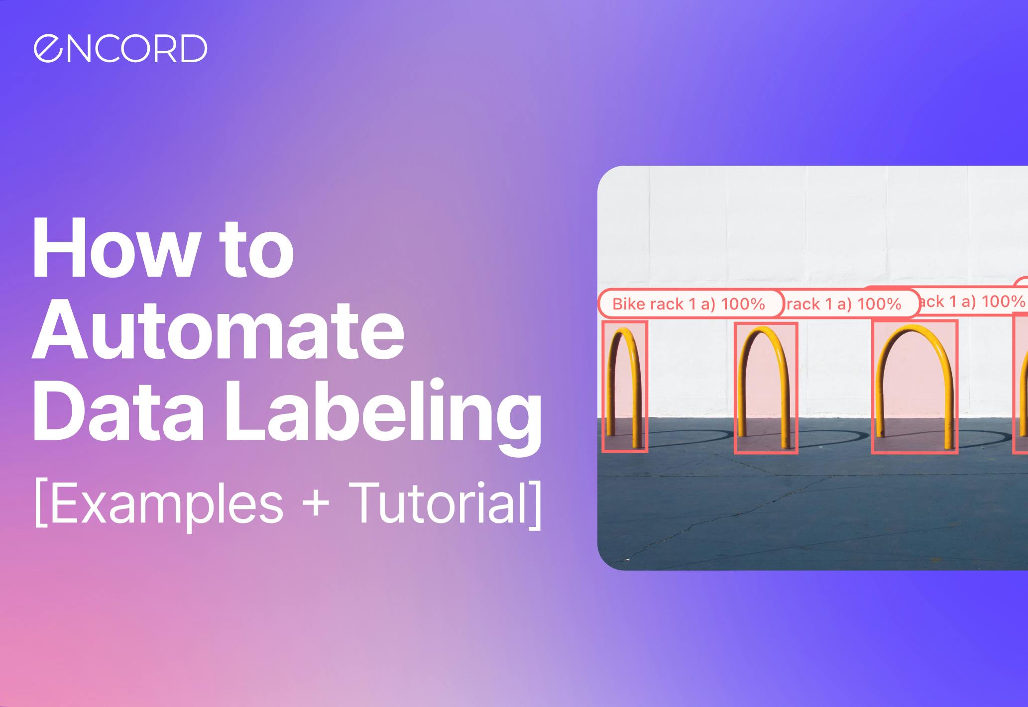 How to Automate Data Labeling [Examples + Tutorial] | Encord
